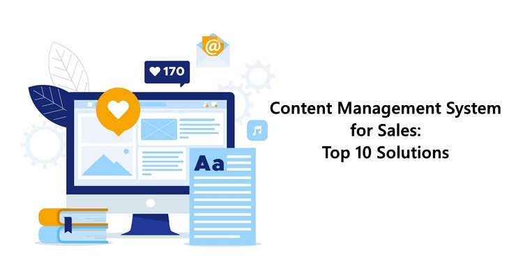 What is Content Management System for Sales: Top 10 Solutions