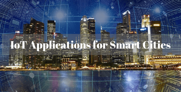 5 IoT (Internet of Things) Applications for Smart Cities