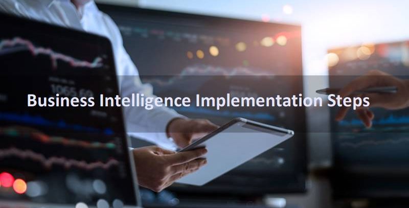 Here are 10 Key Business Intelligence Implementation Steps