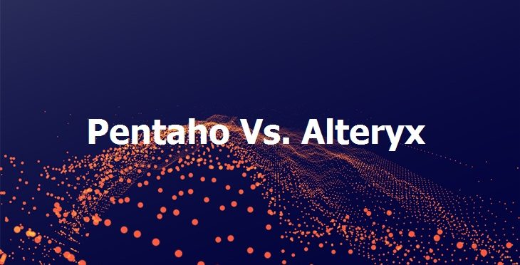 Pentaho vs. Alteryx: How are the Two Different?