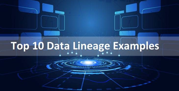 Top 10 Real Life Data Lineage Examples across Different Sectors