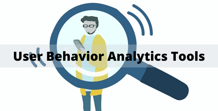 Learn the Best Top 6 User Behavior Analytics Tools